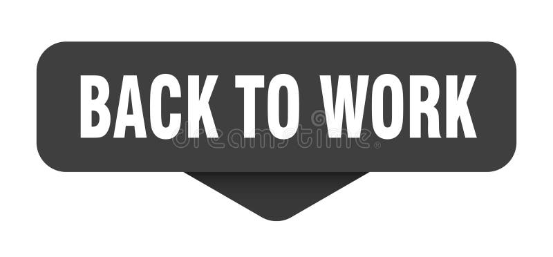 Back To Work Sticker. Back To Work Sign on Transparent Background Stock ...