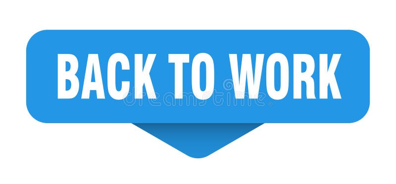 Back To Work Sticker. Back To Work Sign on Transparent Background Stock ...
