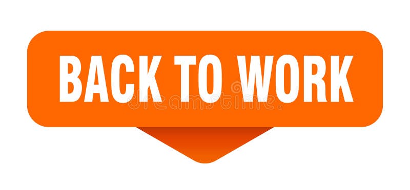 Back To Work Sticker. Back To Work Sign on Transparent Background Stock ...