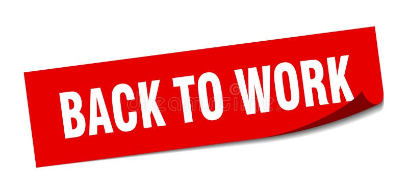 Back To Work Sticker. Square Isolated Label Sign. Peeler Stock Vector ...