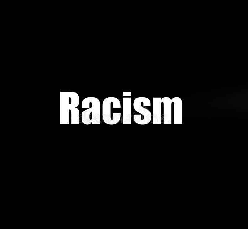 Background with the Word Racism in White Letters and Black Background ...
