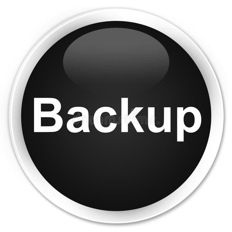 Backup Premium Black Round Button Stock Illustration - Illustration of ...