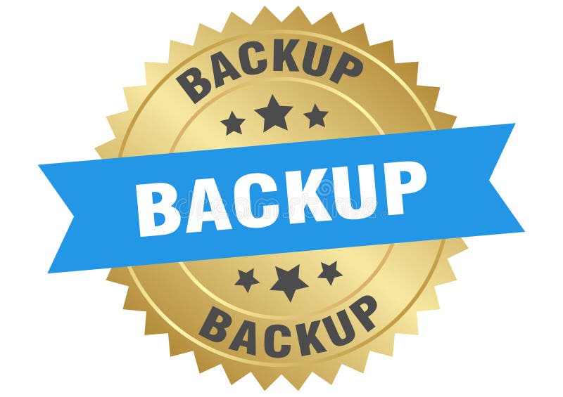 Backup. Backup Round Blue and Gold Label Isolated on Transparent ...