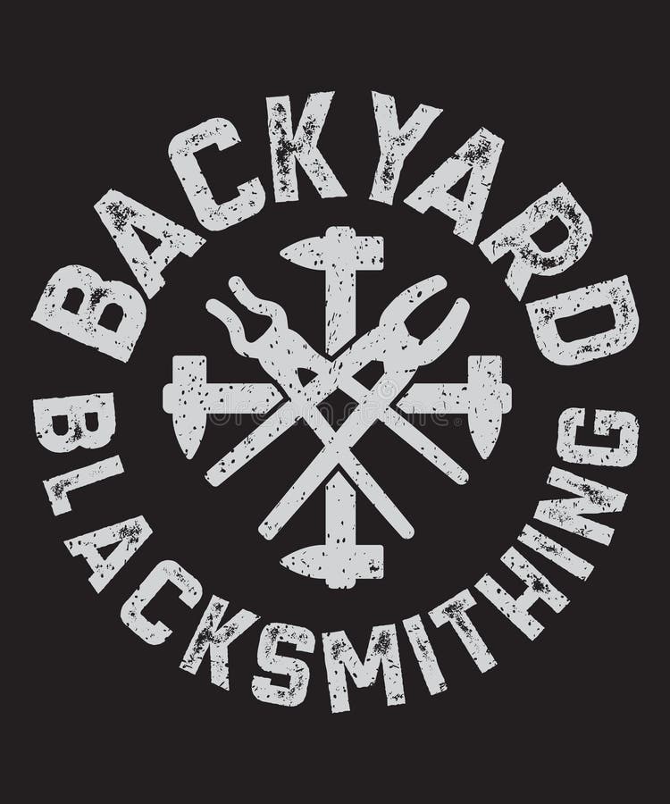 Backyard Blacksmithing Typography Blacksmith Design Grunge Effect Ready ...