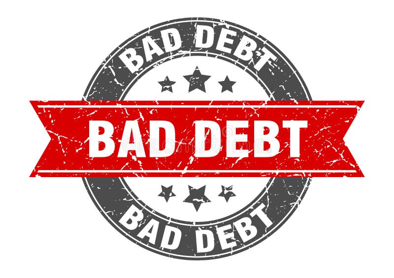 Bad Debt Round Stamp with Ribbon. Label Sign Stock Vector ...
