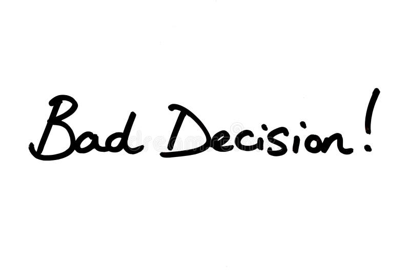 Bad Decision stock photo. Image of immature, handwriting - 181949942