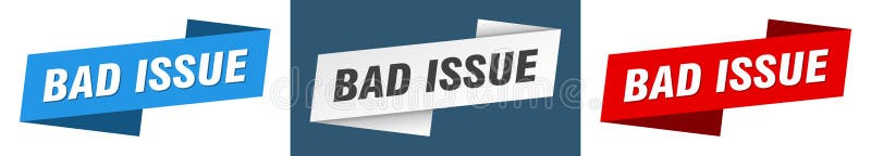 Bad Issue Banner. Bad Issue Ribbon Label Sign Set Stock Vector ...