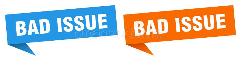 Bad Issue Banner. Bad Issue Speech Bubble Label Set Stock Vector ...
