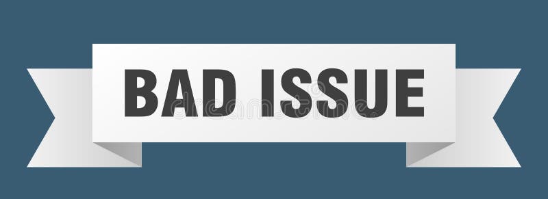 Bad Issue Ribbon. Bad Issue Isolated Band Sign Stock Vector ...