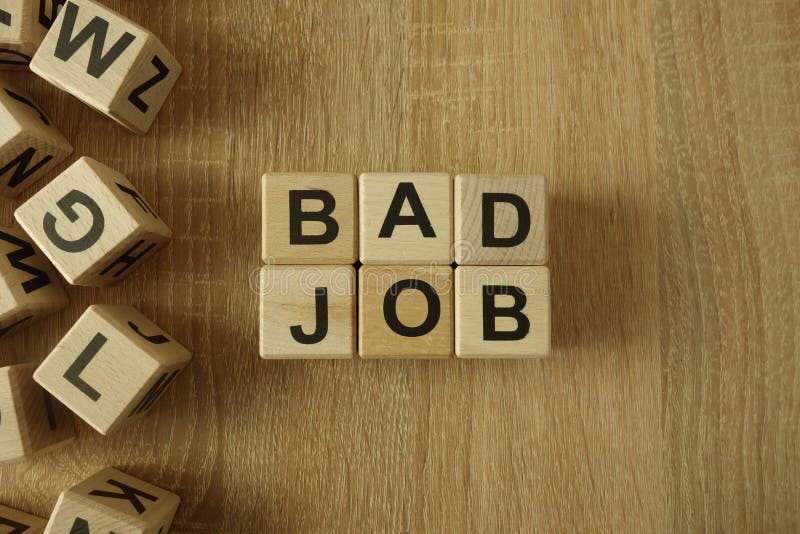 Bad Job Text from Wooden Blocks Stock Image - Image of mobbing ...