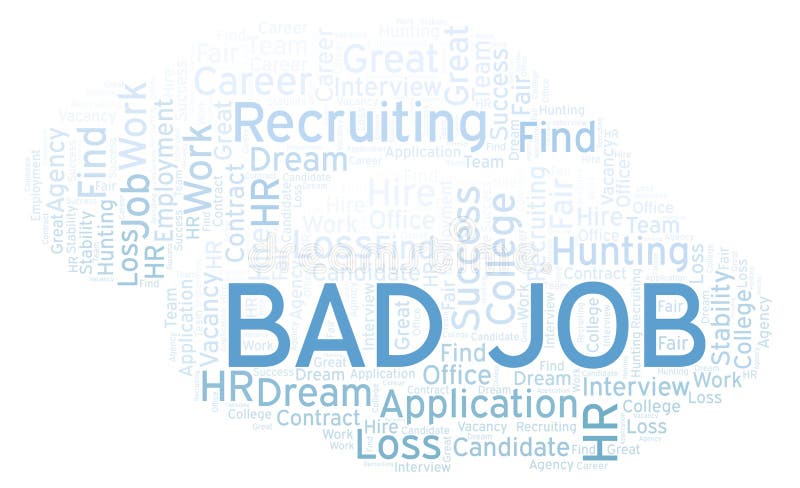 Bad Job word cloud. stock illustration. Illustration of work - 127575232