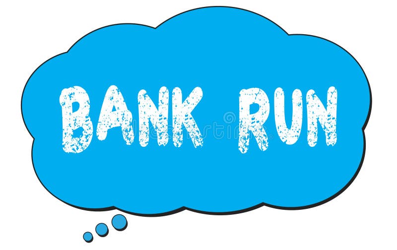 BANK RUN Text Written on a Blue Thought Bubble Stock Illustration ...