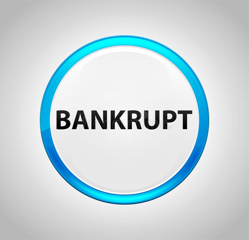 Bankrupt Round Blue Push Button Stock Illustration - Illustration of ...