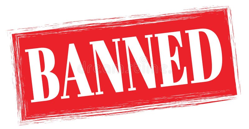 BANNED Text Written on Red Stamp Sign Stock Illustration - Illustration ...