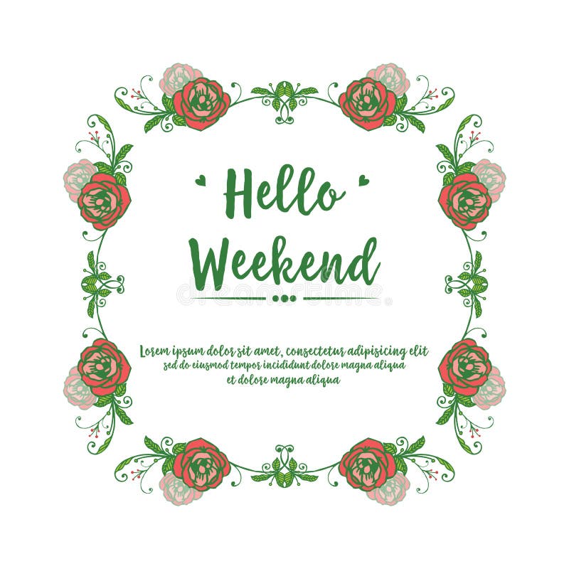 Banner Hello Weekend, with Texture Ornate of Red Rose Flower Frame ...
