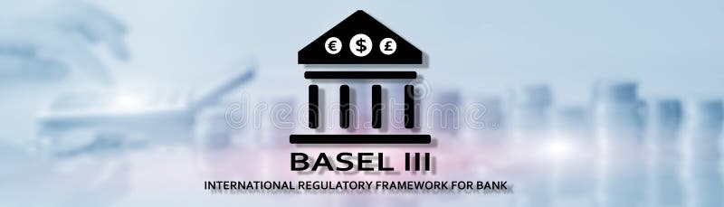 Banking Supervision Concept. International Regulatory Framework for ...