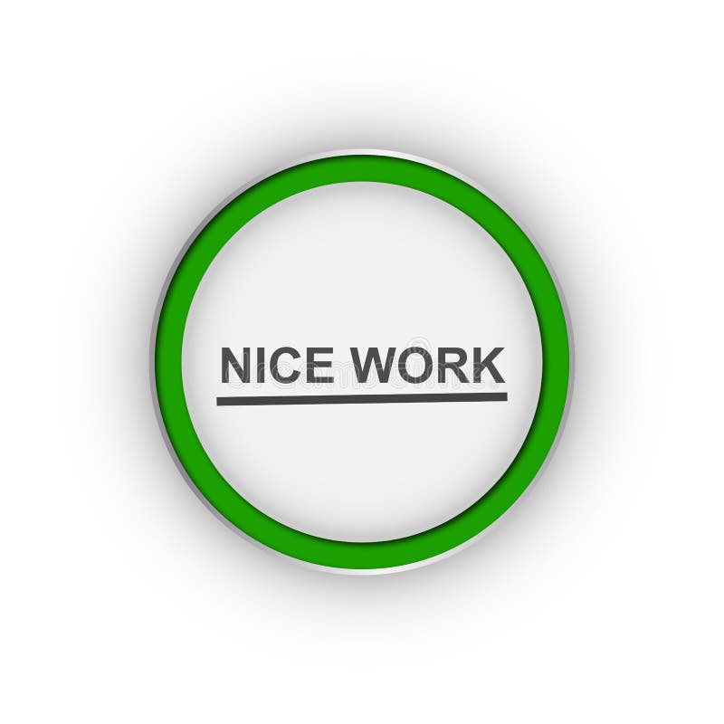 Nice work stock illustration. Illustration of opportunity - 135163096