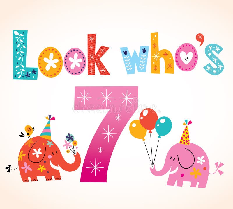 Look Who`s Seven - Seventh Birthday Stock Vector - Illustration of ...