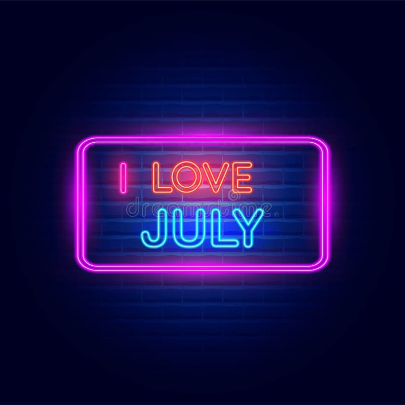 I Love July Neon Light Banner. Vector Illustration Stock Vector ...