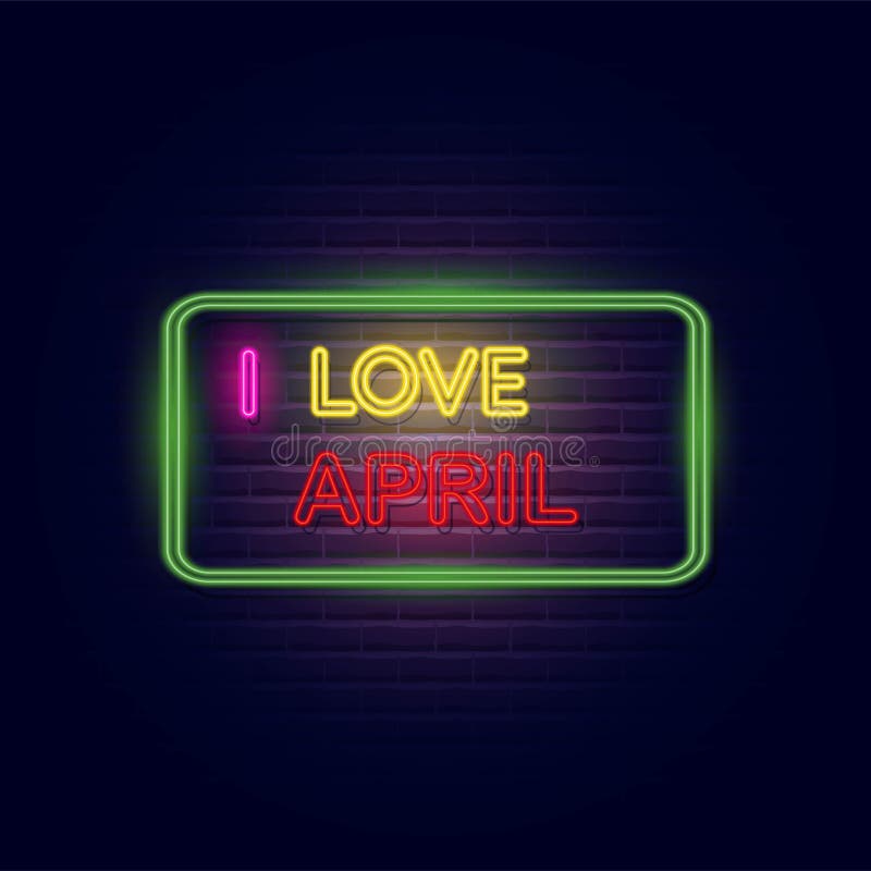 I Love April Neon Light Banner. Vector Illustration Stock Vector ...