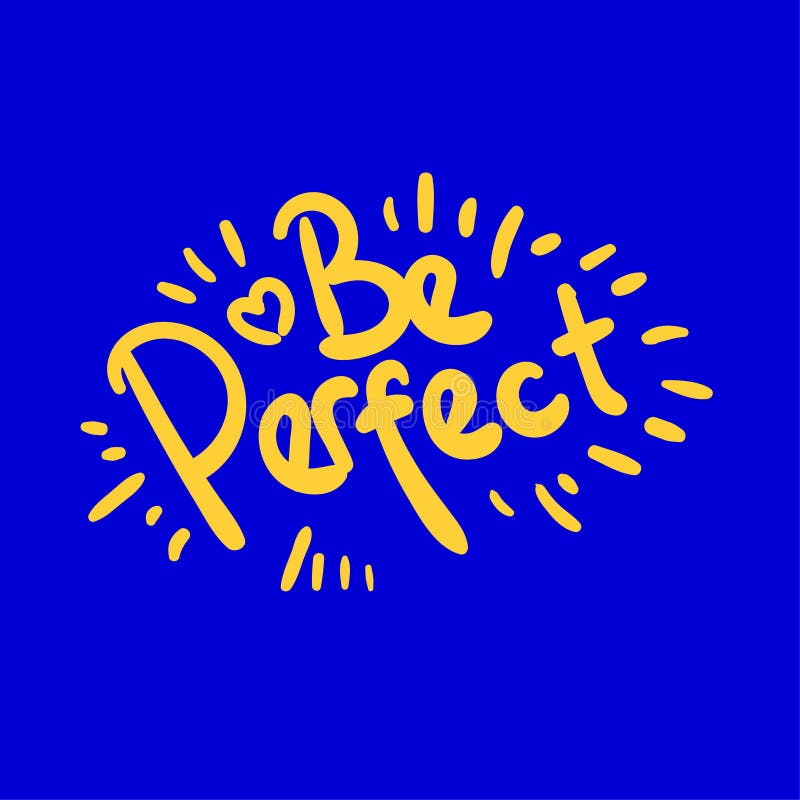 Be Perfect Quote Text Typography Design Vector Illustration Stock ...