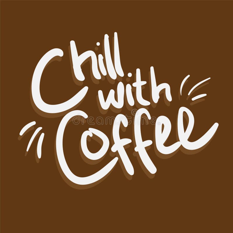 Chill with Coffee Beverage Quote Text Typography Design Vector ...