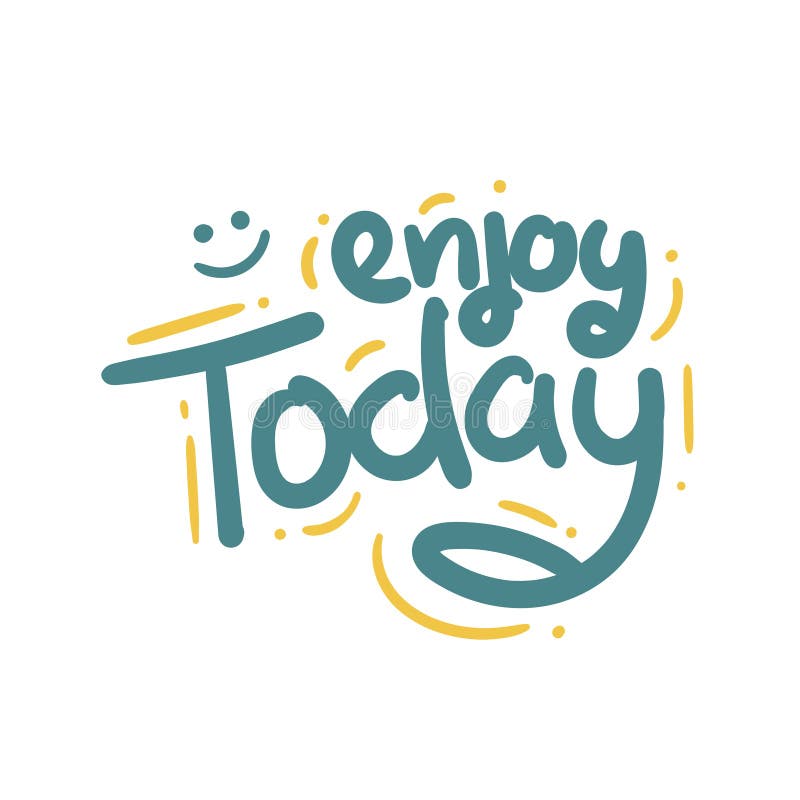 Enjoy Today Quote Text Typography Design Vector Illustration Stock ...