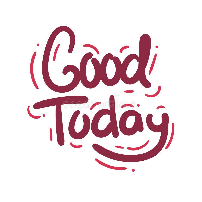 Good Today Nice Happy Quote Text Typography Design Vector Illustration ...