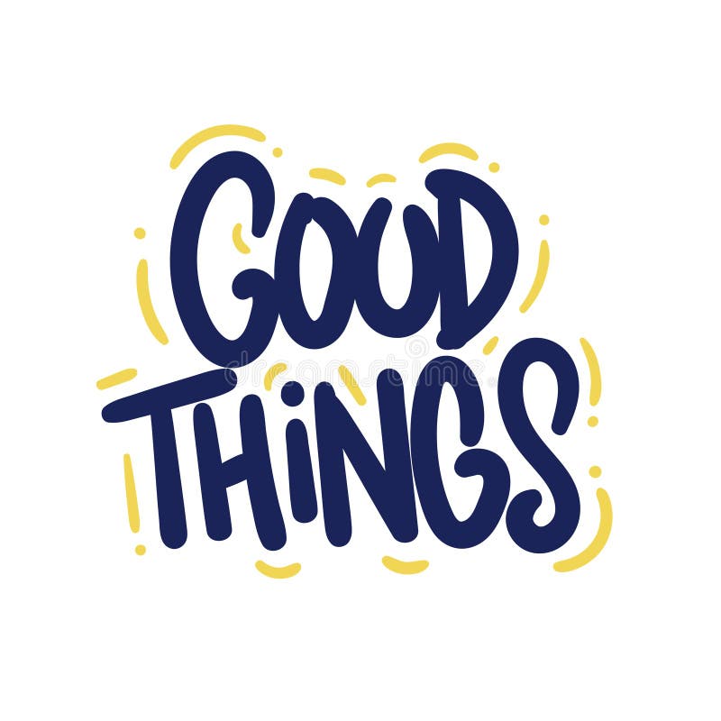 Good Things Quote Text Typography Design Vector Illustration Stock ...