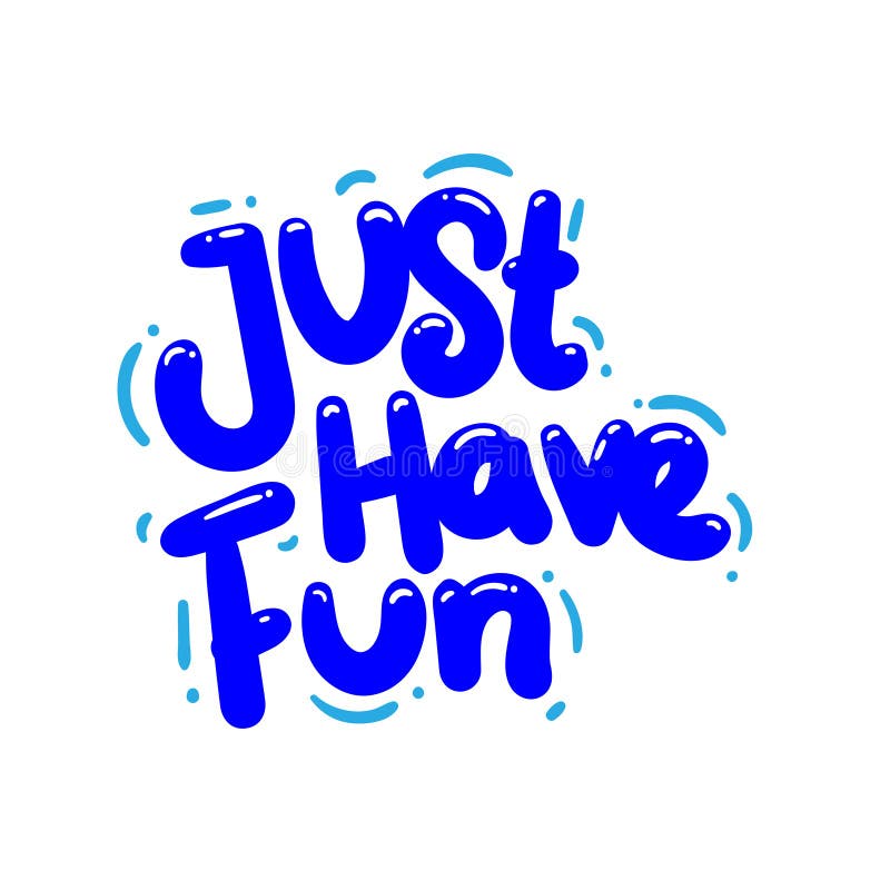 Just Have Fun Happy Quote Text Typography Design Vector Illustration ...