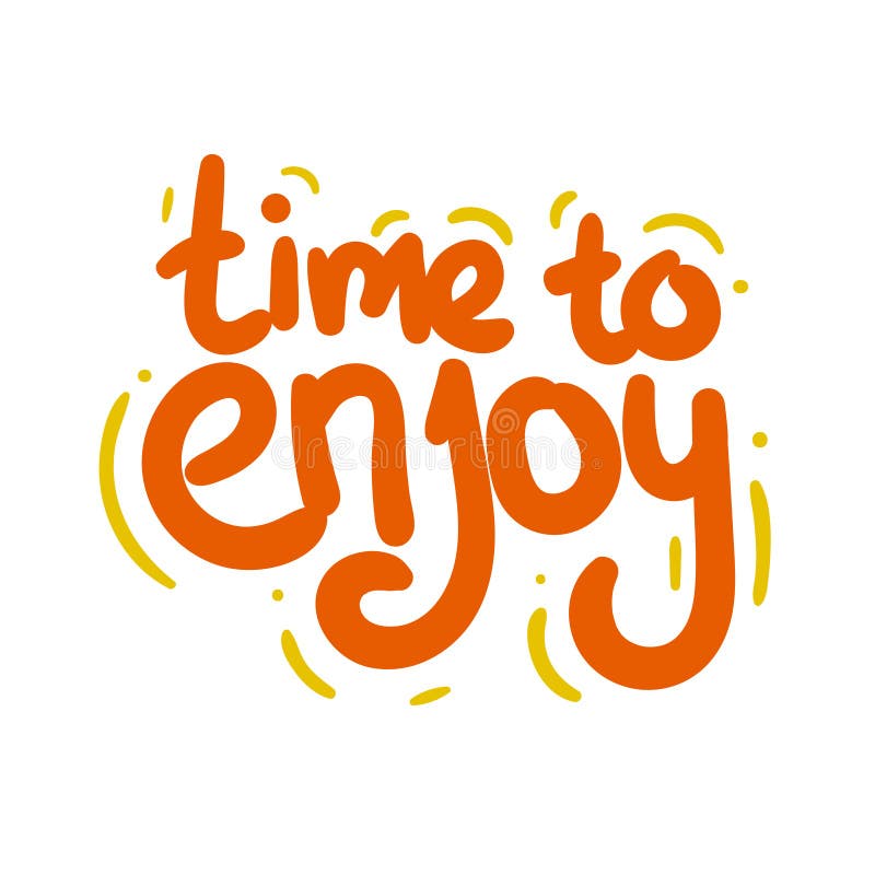 Time To Enjoy Quote Text Typography Design Vector Illustration Stock ...