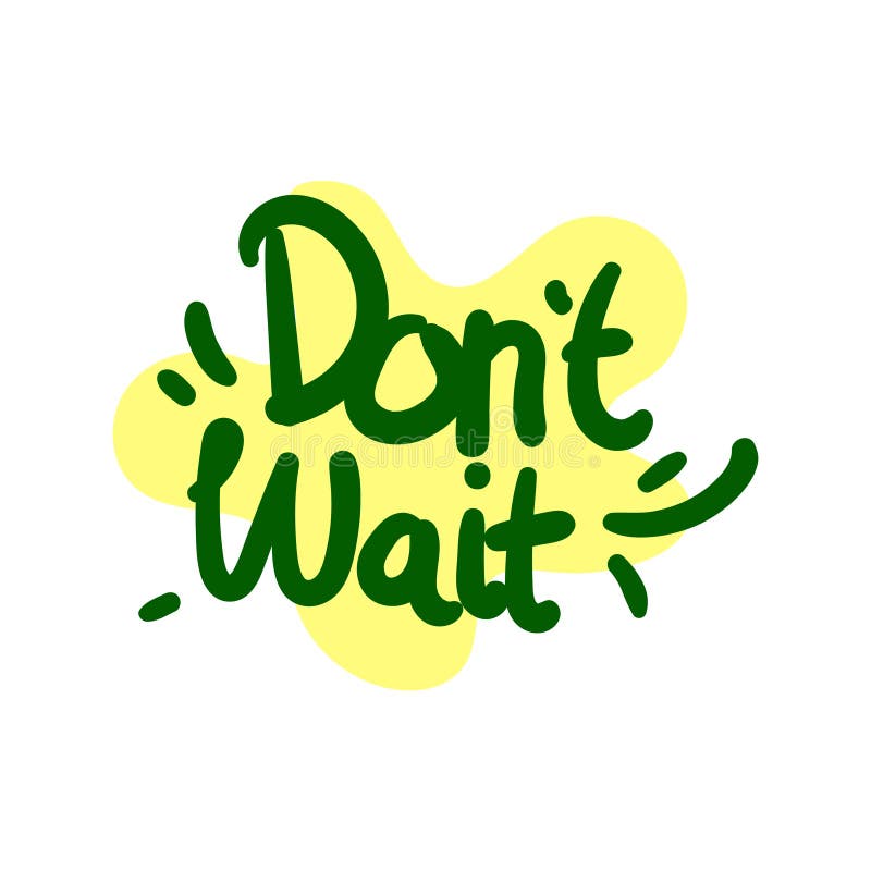 Do Not Wait Quote Text Typography Design Graphic Vector Stock Vector ...
