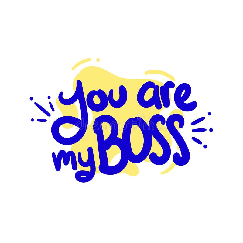 You are My Boss Quote Text Typography Design Graphic Vector Stock ...