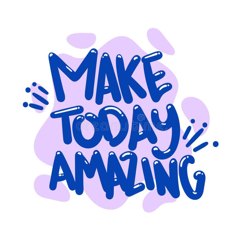 Make Today Amazing Quote Text Typography Design Graphic Vector Stock ...