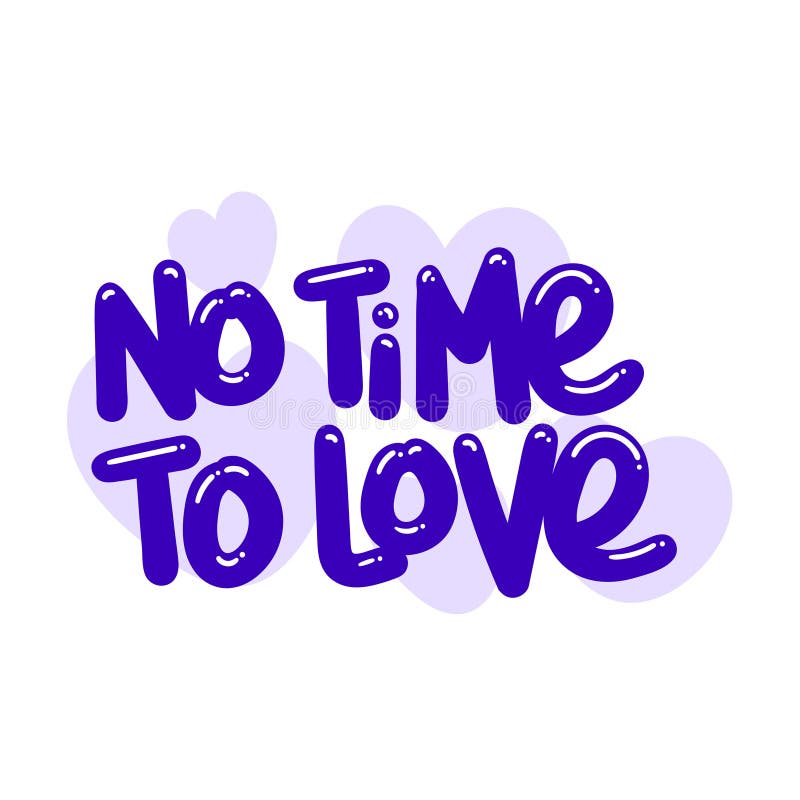 No Time To Love Quote Text Typography Design Graphic Vector Stock ...