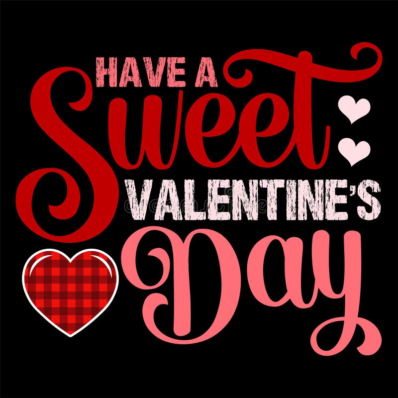 Have a Sweet Valentine S Day, Happy Valentine Shirt Print Template, 14 ...