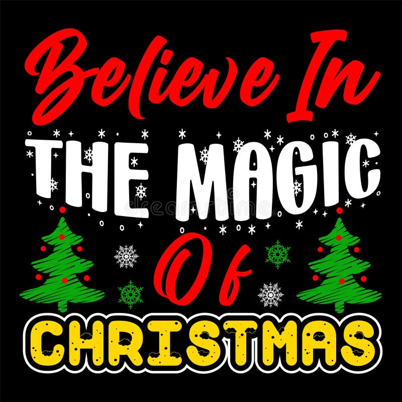 Believe in the Magic of Christmas, Merry Christmas Shirts Print ...
