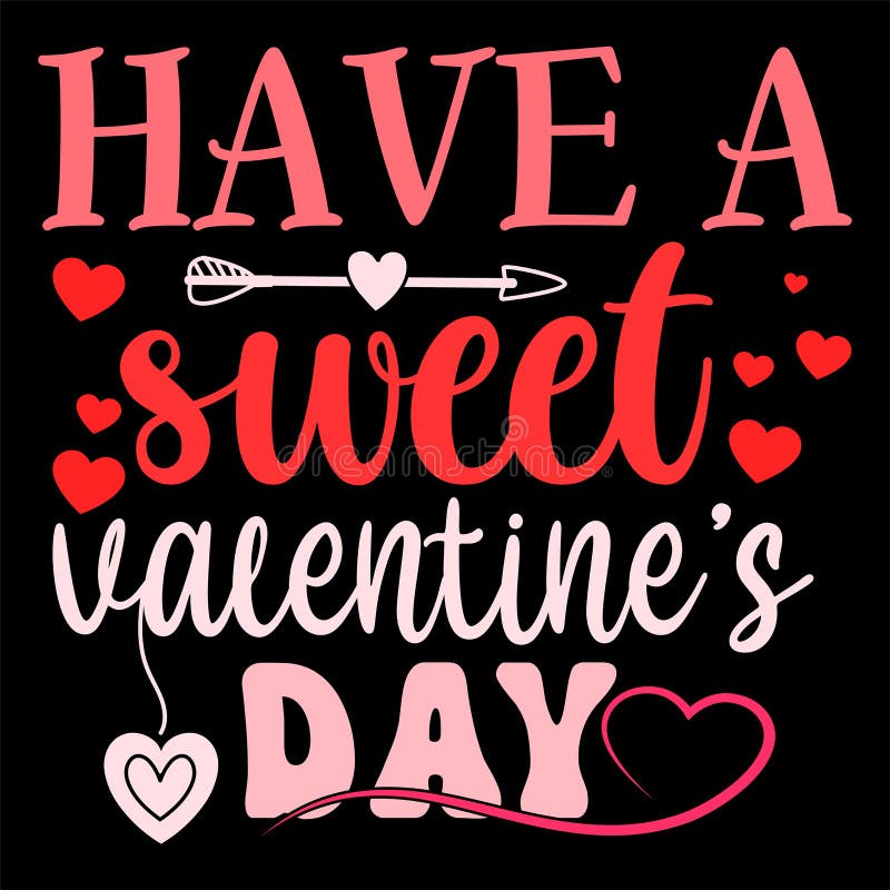 Have a Sweet Valentine Day, Happy Valentine Shirt Print Template, 14 ...