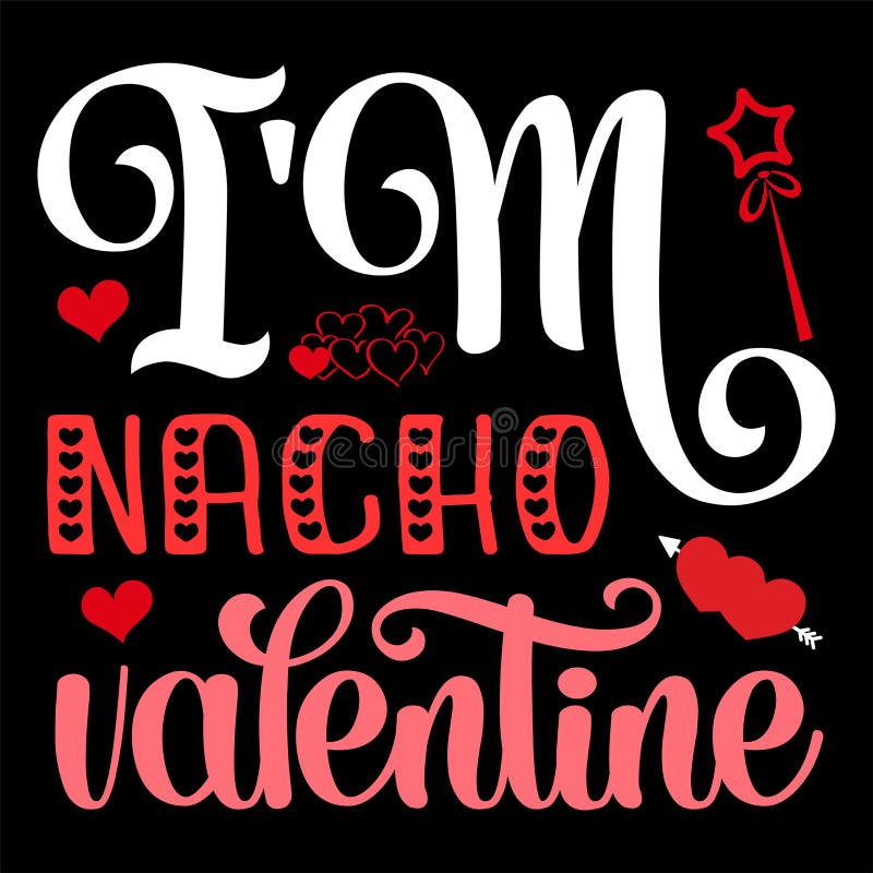 I M Nacho Valentine, 14 February Typography Design Stock Vector ...