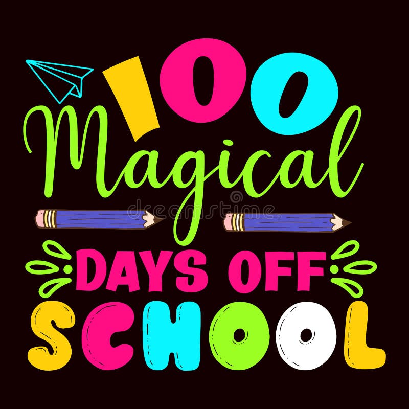 100 Magical Days Off School, Typography Design for Kindergarten Pre K ...