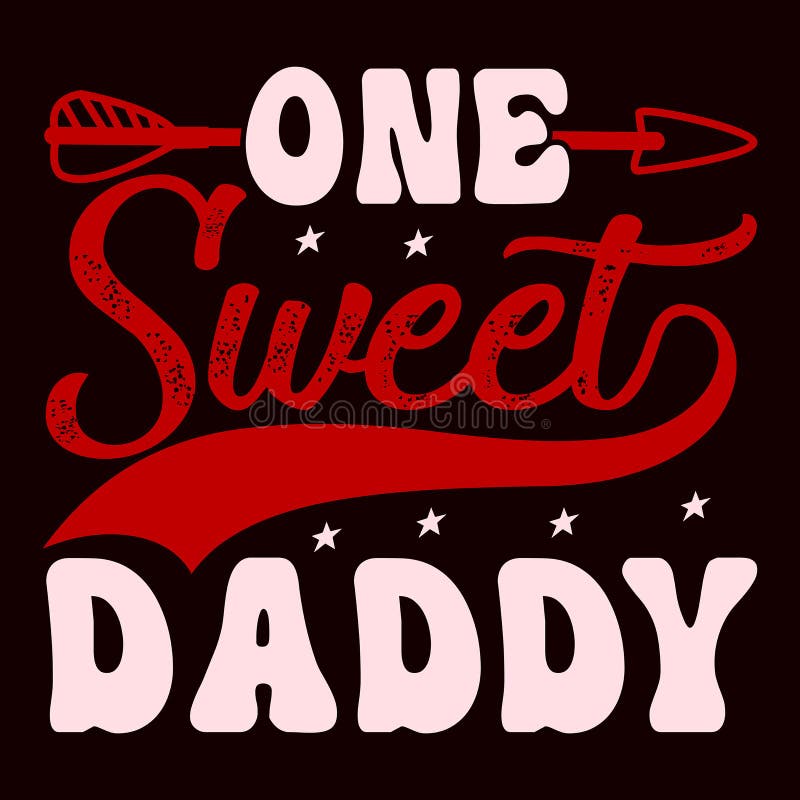 One Sweet Daddy, 14 February Typography Design Stock Vector ...
