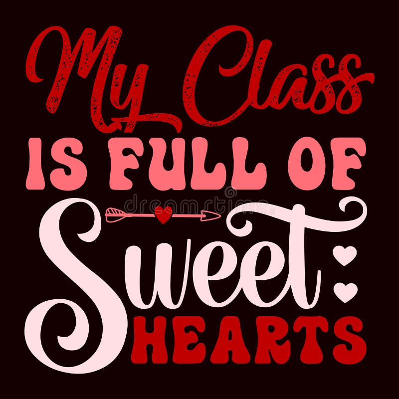 My Class is Full of Sweet Hearts, 14 February Typography Design Stock ...