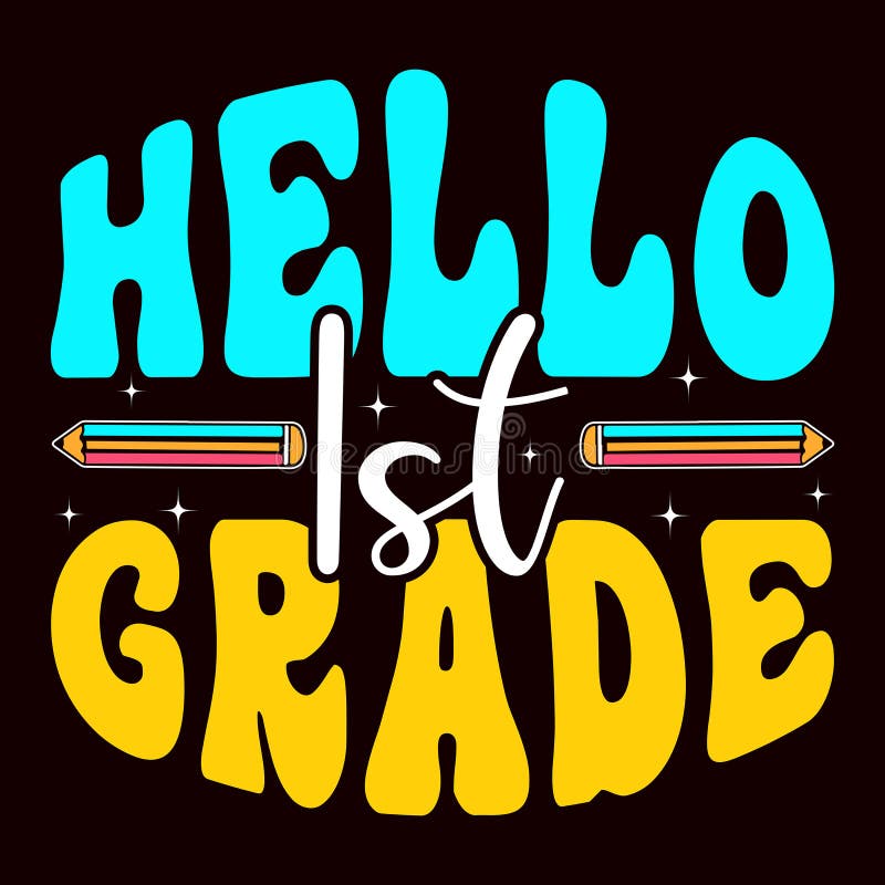 Hello 1st Grade, Typography Design for Kindergarten Pre K Preschool ...