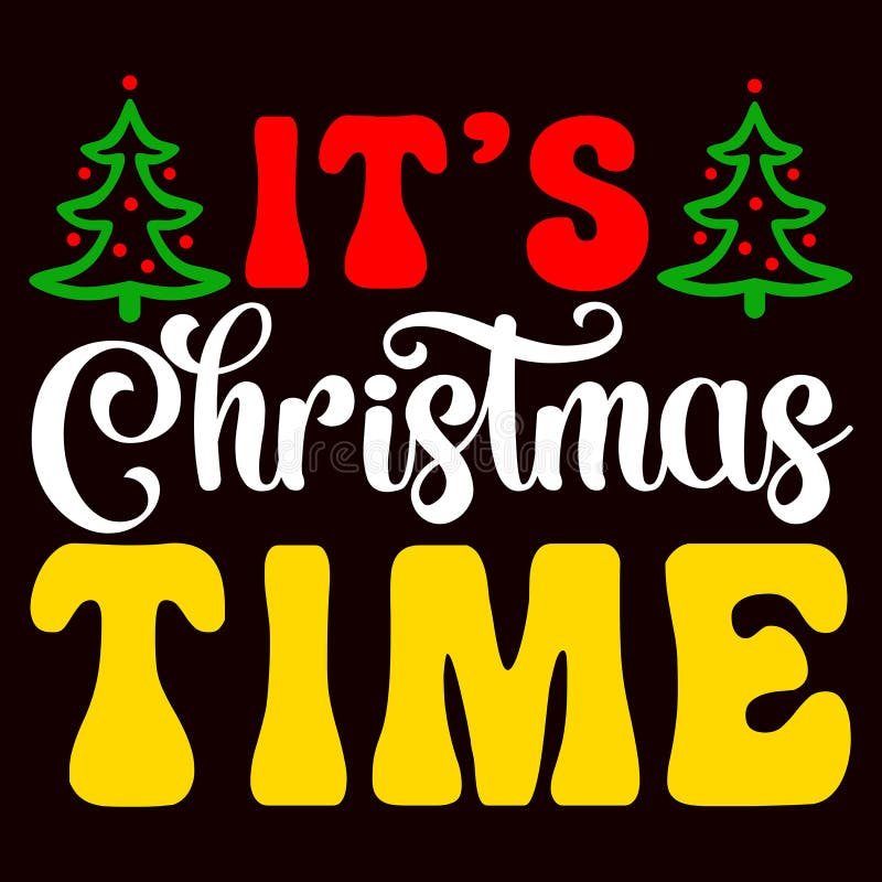 It S Christmas Time, Merry Christmas Shirts Print Template Stock Vector ...