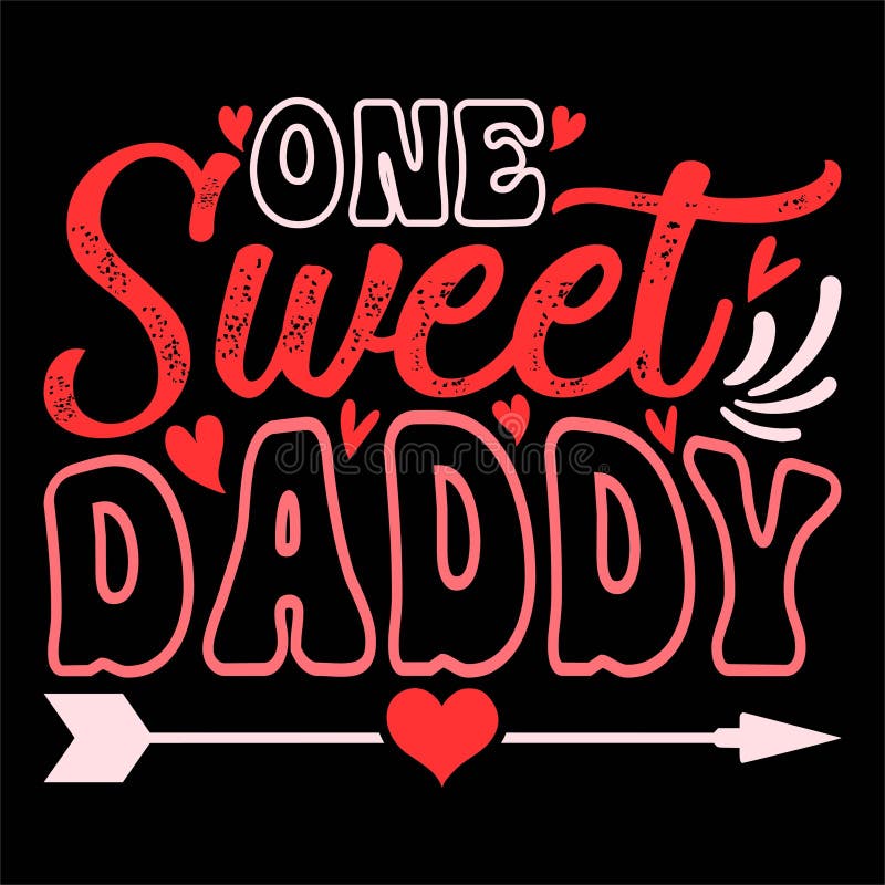 One Sweet Daddy, 14 February Typography Design Stock Vector ...