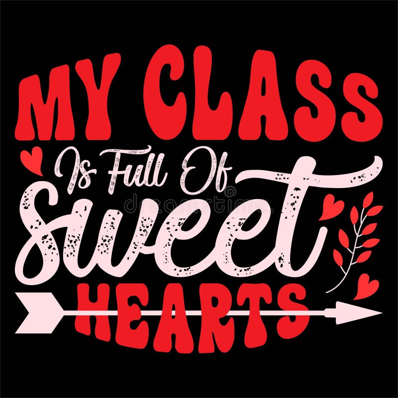 My Class is Full of Sweet Hearts, 14 February Typography Design Stock ...