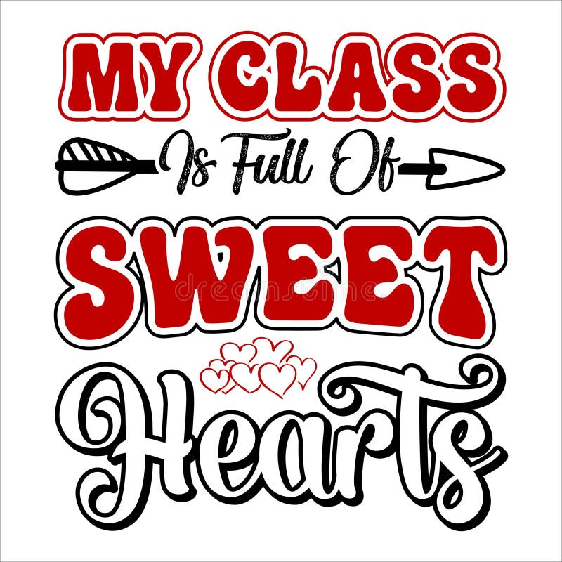 My Class is Full of Sweet Hearts, 14 February Typography Design Stock ...