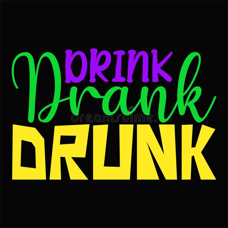Drink Drank Drunk, Typography Design for Carnival Celebration Stock ...