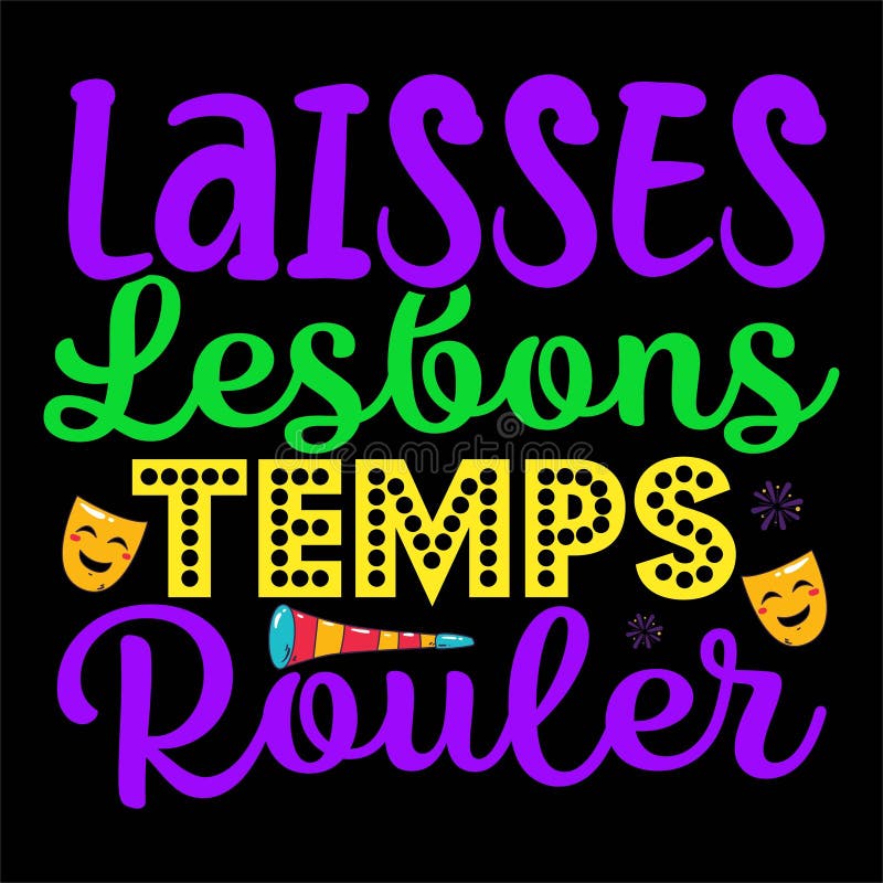 Laisses Les Bons Temps Rouler, Typography Design for Carnival ...