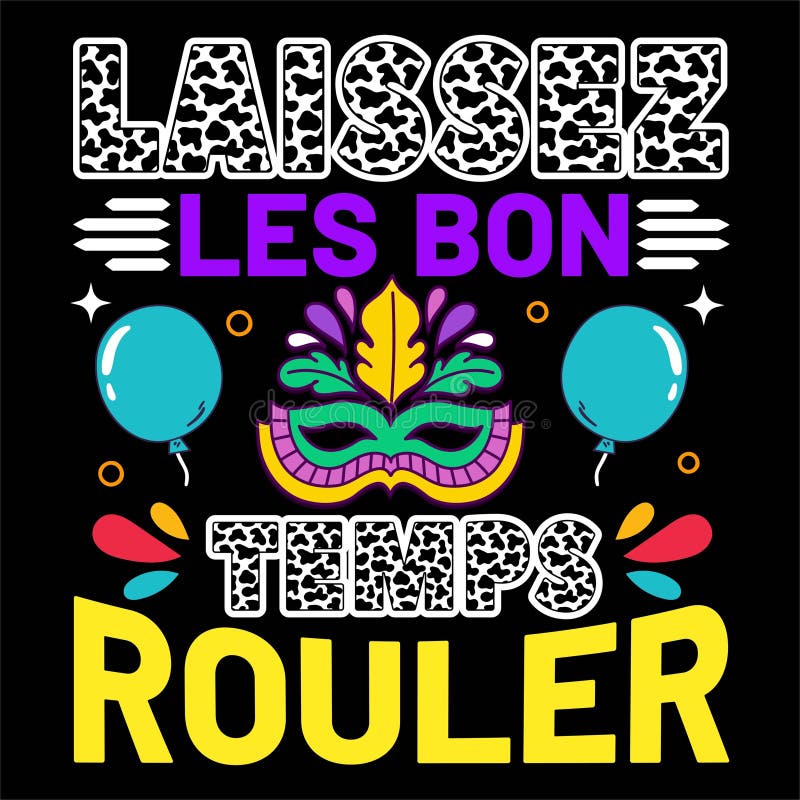 Laissez Les Bon Temps Rouler, Typography Design for Carnival ...